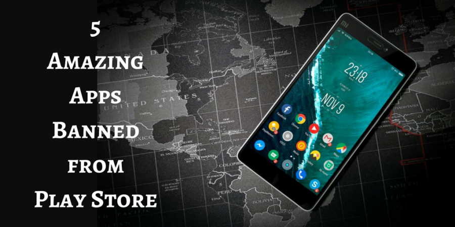 5 Amazing Apps Banned from Play Store