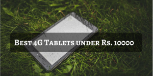 9 Best 4G Tablets under Rs. 10000 | 2019
